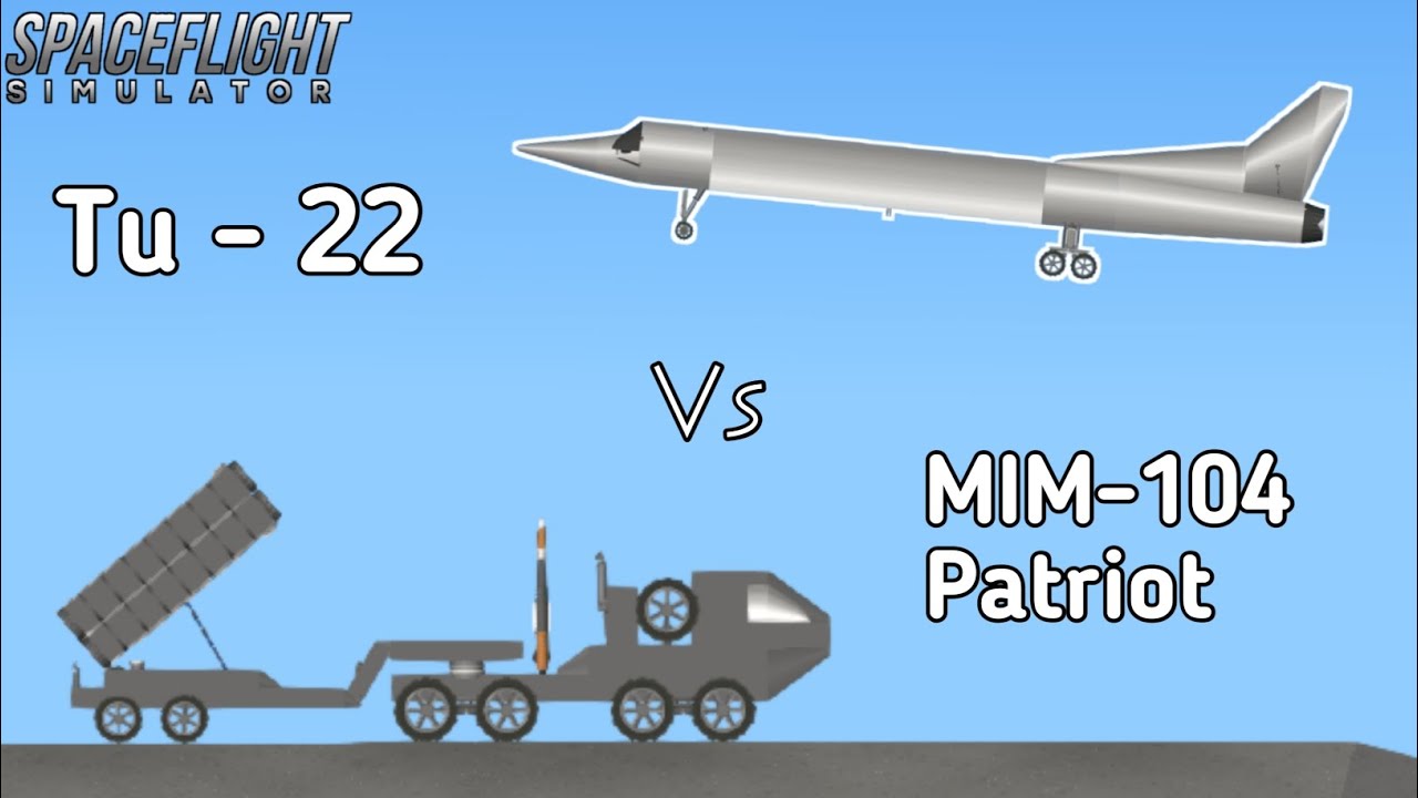 Tu-22 M3 Bomber vs Patriot Air Defence Missile in Spaceflight Simulator ...