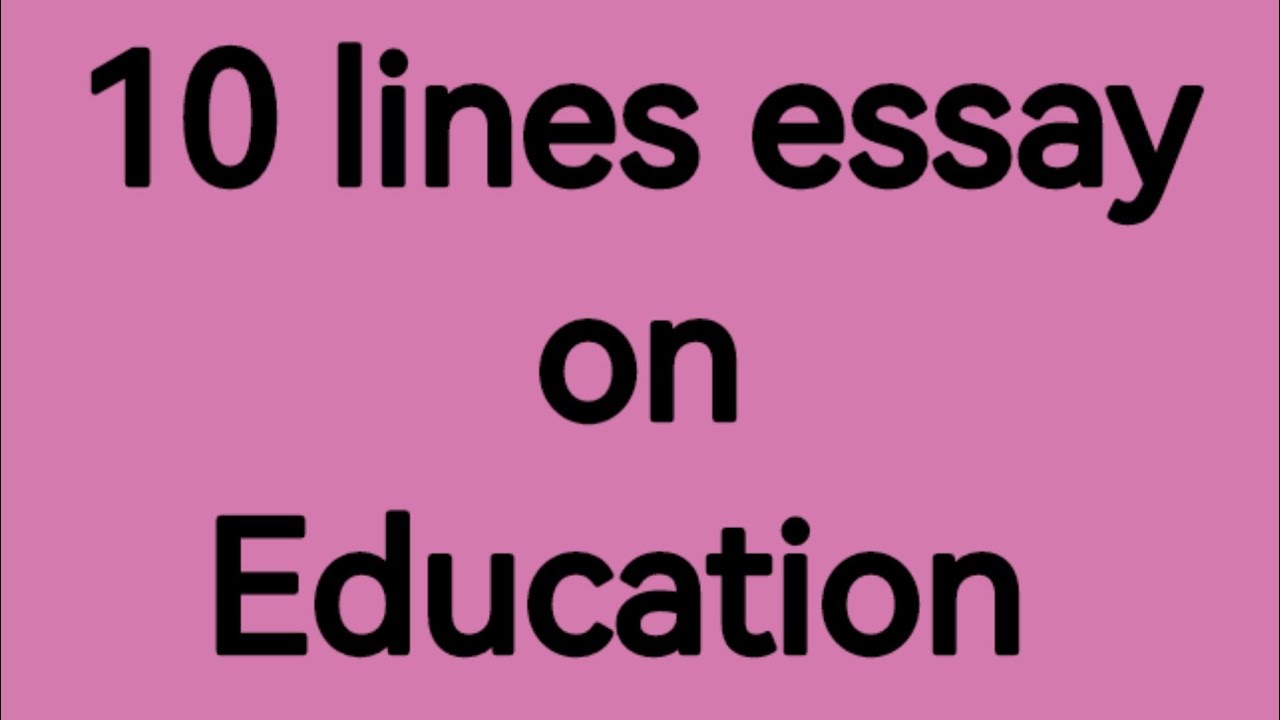 10 lines essay in English on Education /write an essay on Education ...