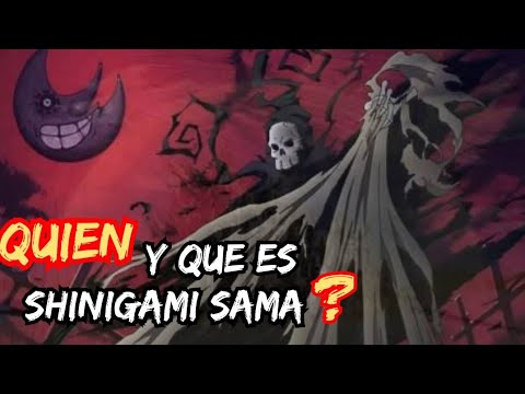 ⭕ QUIEN y que es SHINIGAMI SAMA | soul eater - YouTube