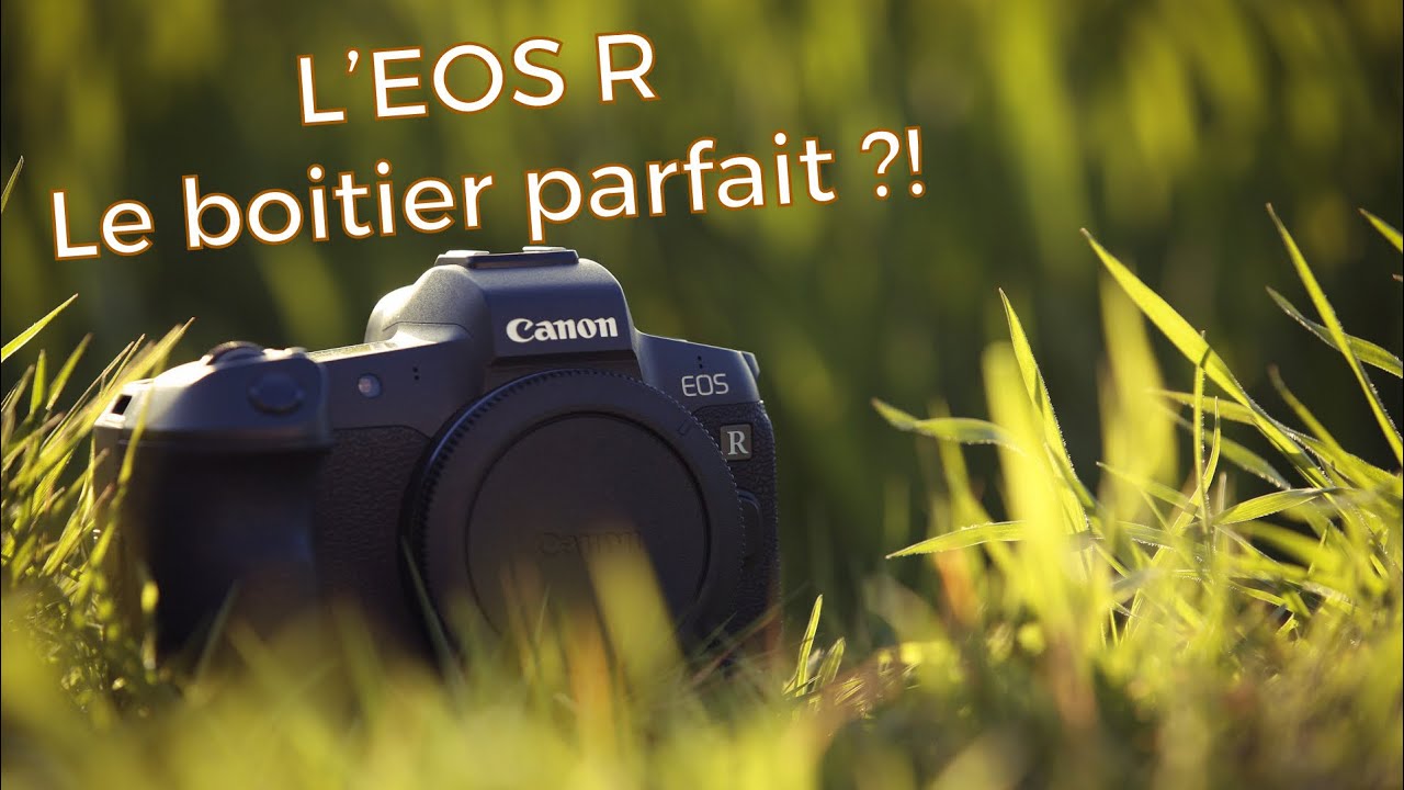 CANON EOS R - TEST COMPLET & CE QUE J'EN PENSE - YouTube