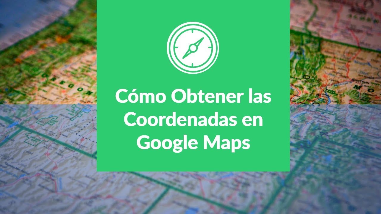 Como Obtener Coordenadas De Google Maps