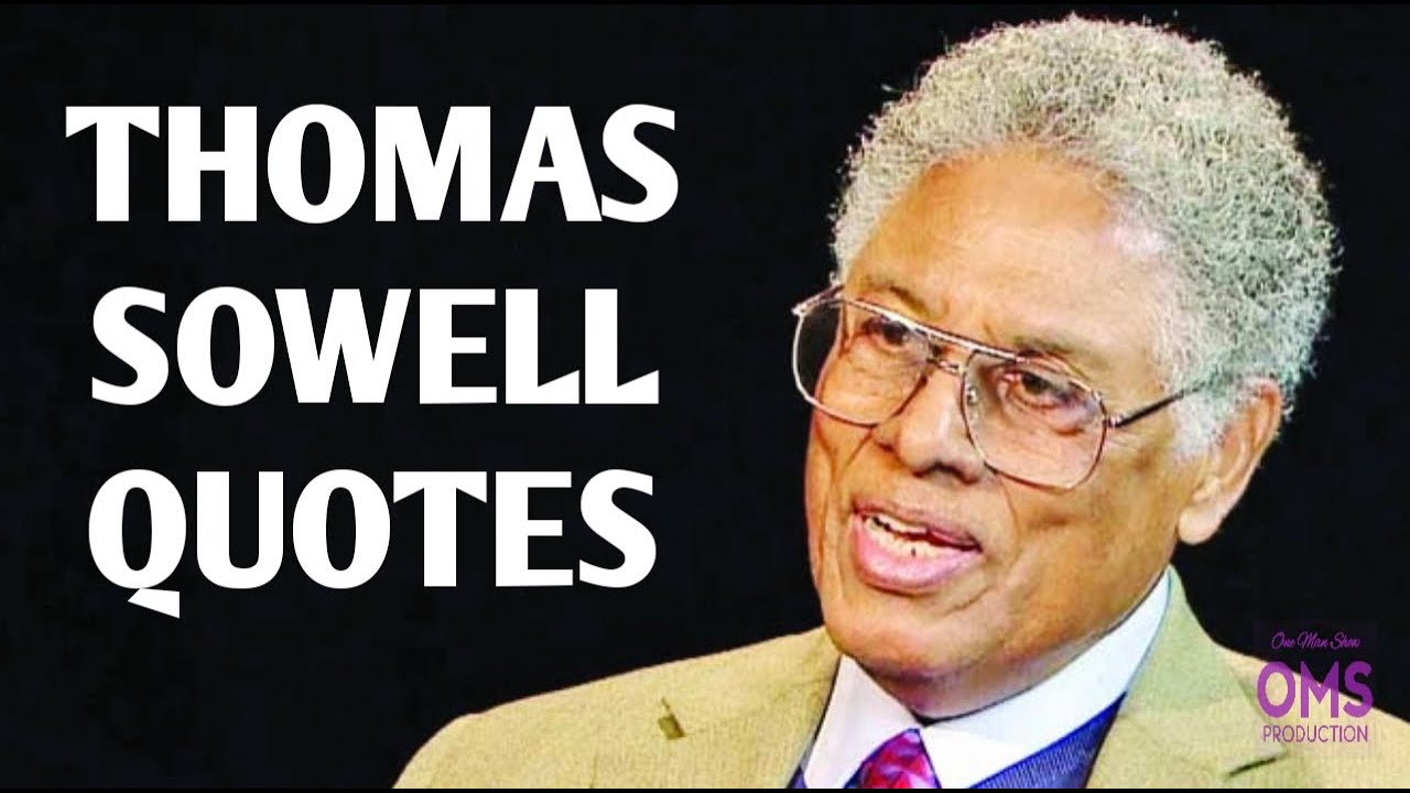 THOMAS SOWELL INSPIRATIONAL QUOTES. (KUTIPAN INSPIRATIF THOMAS SOWELL ...