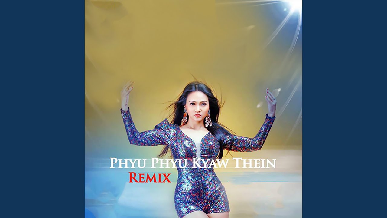Cat (Remix) - Phyu Phyu Kyaw Thein: Song Lyrics, Music Videos & Concerts