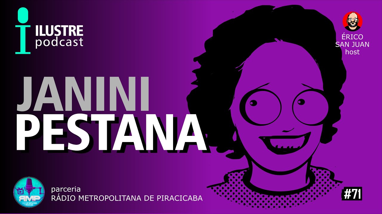 JANINI PESTANA - Ilustre Podcast #071 - YouTube