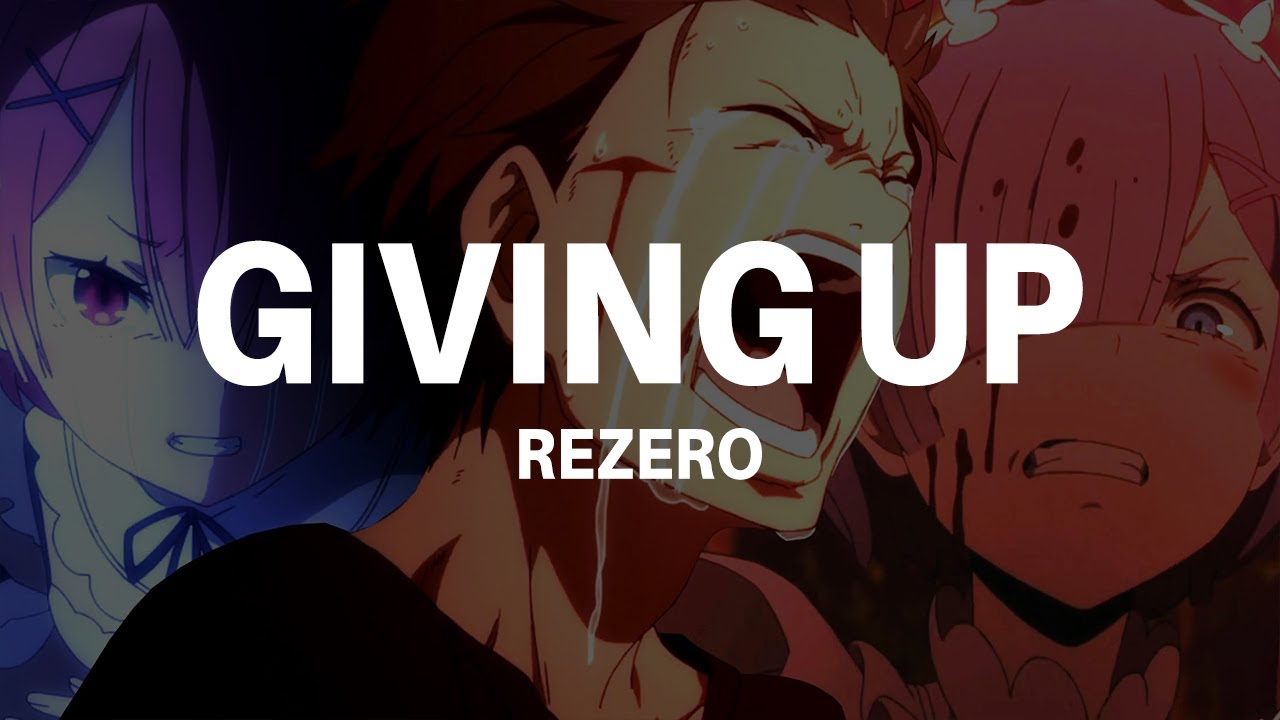 ReZero - Giving Up | Anime Quote - YouTube