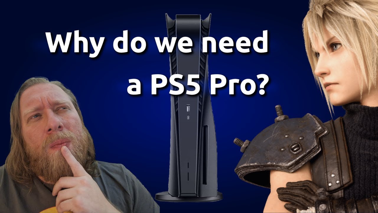 Who would want a PS5 Pro? And how it will effect gaming. Plus PS6 ...