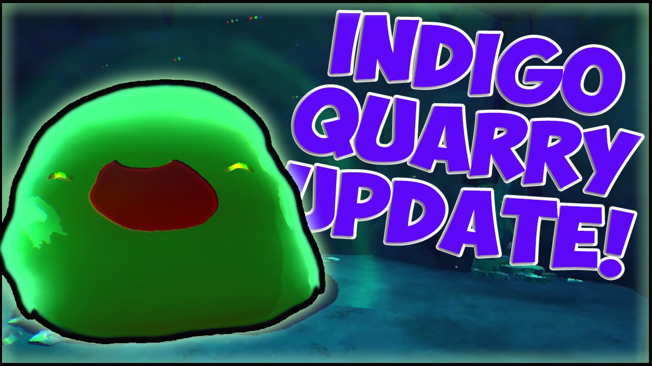 SLIME RANCHER INDIGO QUARRY UPDATE! (Let's Play Slime Rancher Indigo ...