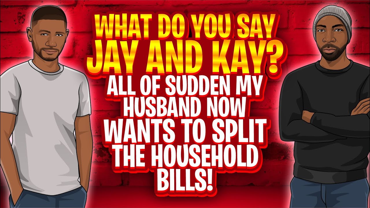 What Do You Say Jay and Kay: All Of Sudden My Husband Now Wants to ...