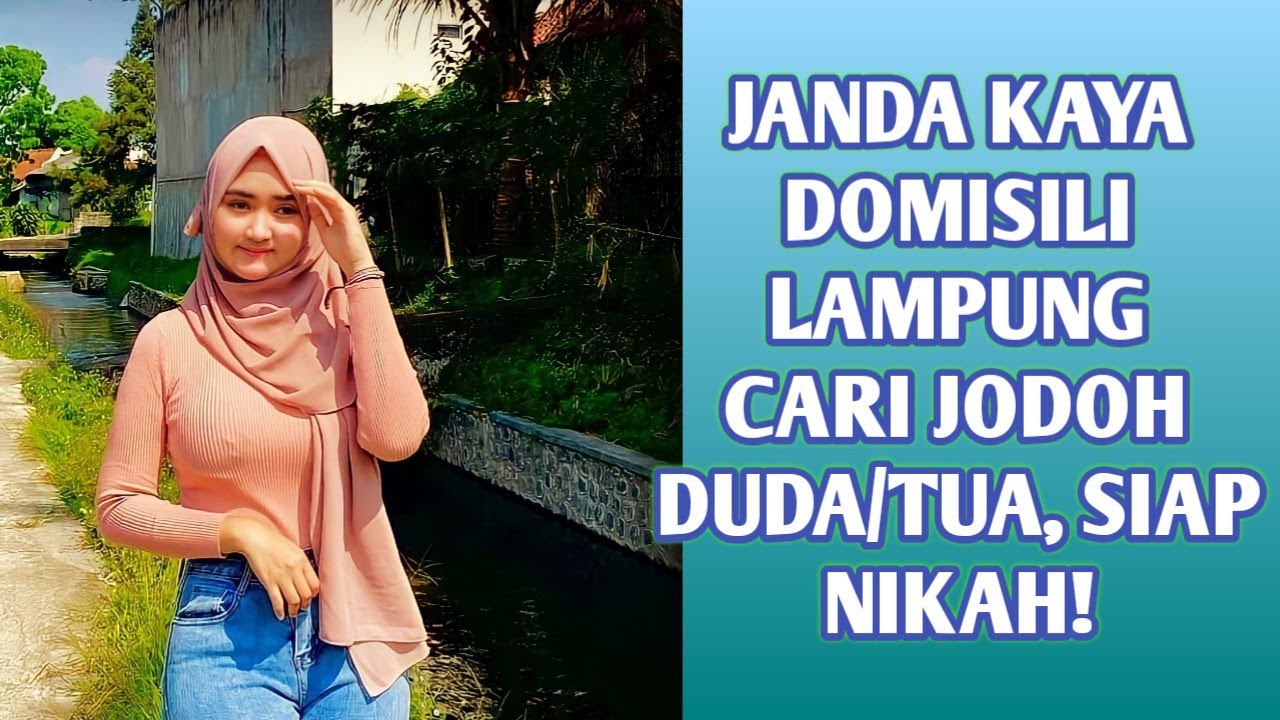 KAYA BELUM PUNYA ANAK JANDA ASAL LAMPUNG CARI JODOH DUDA TUA KULI ...