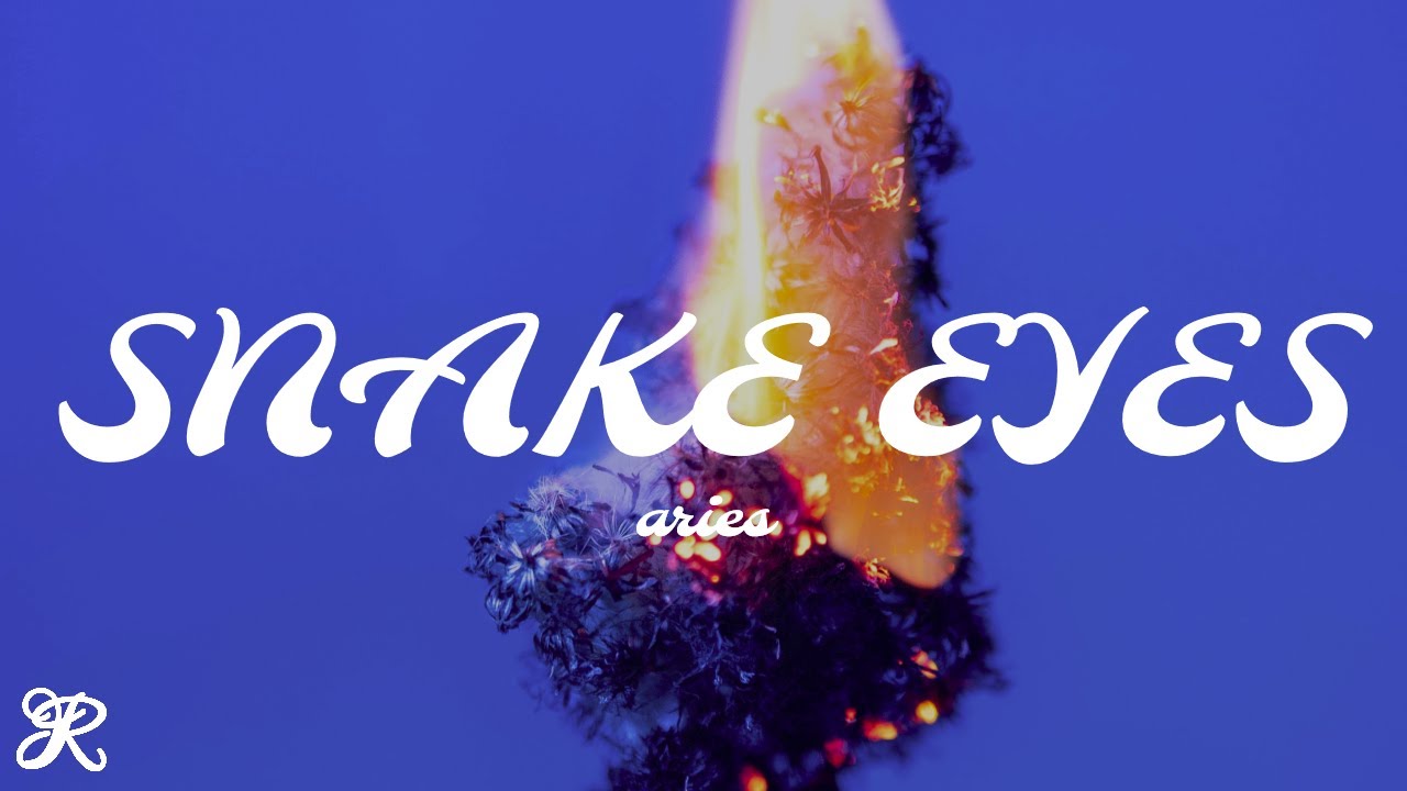 Aries - SNAKE EYES (Lyrics) - YouTube