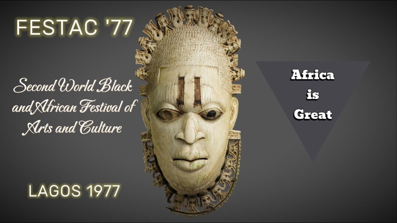 FESTAC '77 | World Black and African Festival of Arts and Culture ...