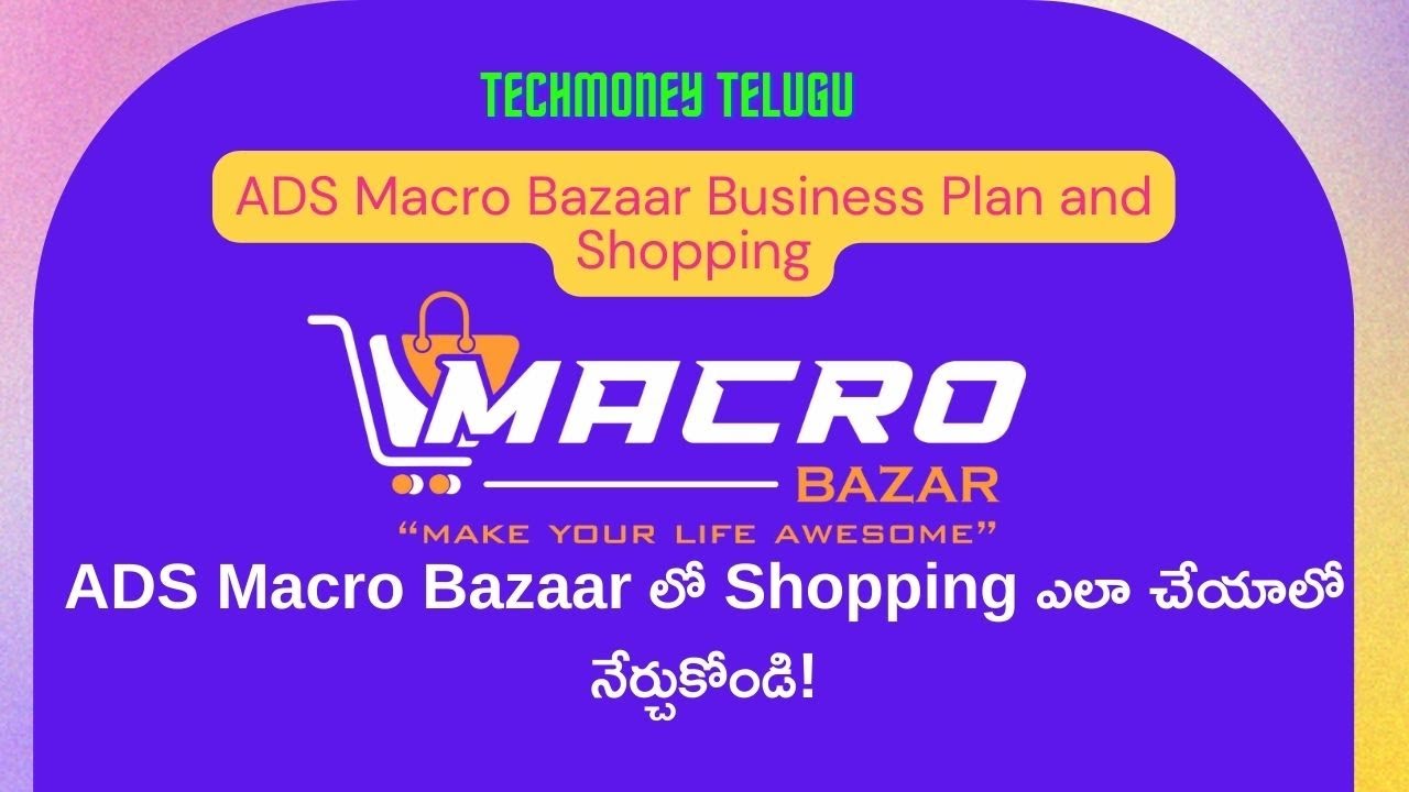 ADS Macro Bazaar Business Plan and Shopping | Techmoney Telugu - YouTube