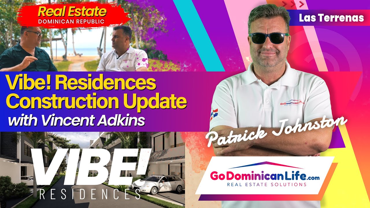 Vibe! Construction Update with Vincent Adkins | Go Dominican Life ...