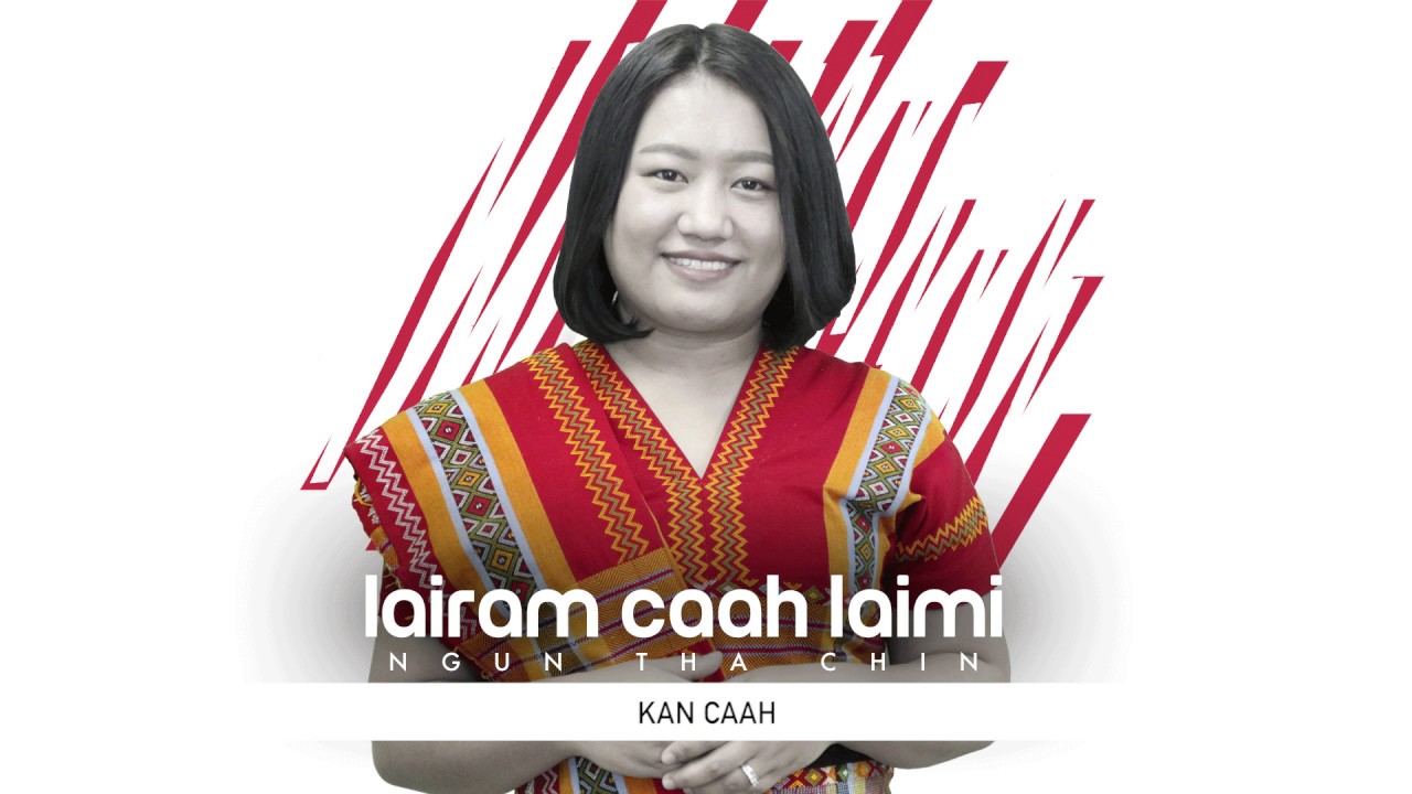 LAIRAM CAAH LAIMI - NGUN THA CHIN - YouTube