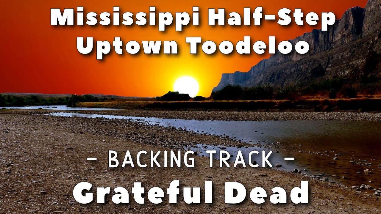 Mississippi Half-Step Uptown Toodeloo - Backing Track - Grateful Dead ...
