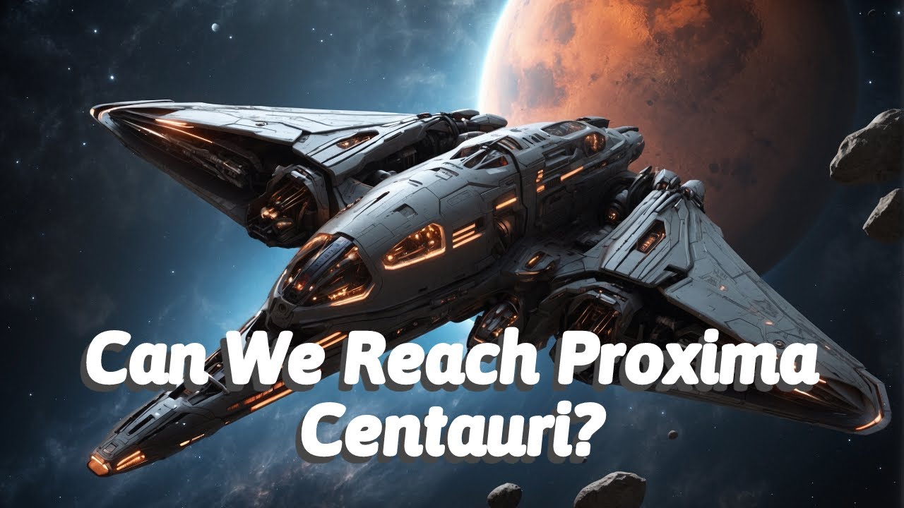 Can We Reach Proxima Centauri? - YouTube