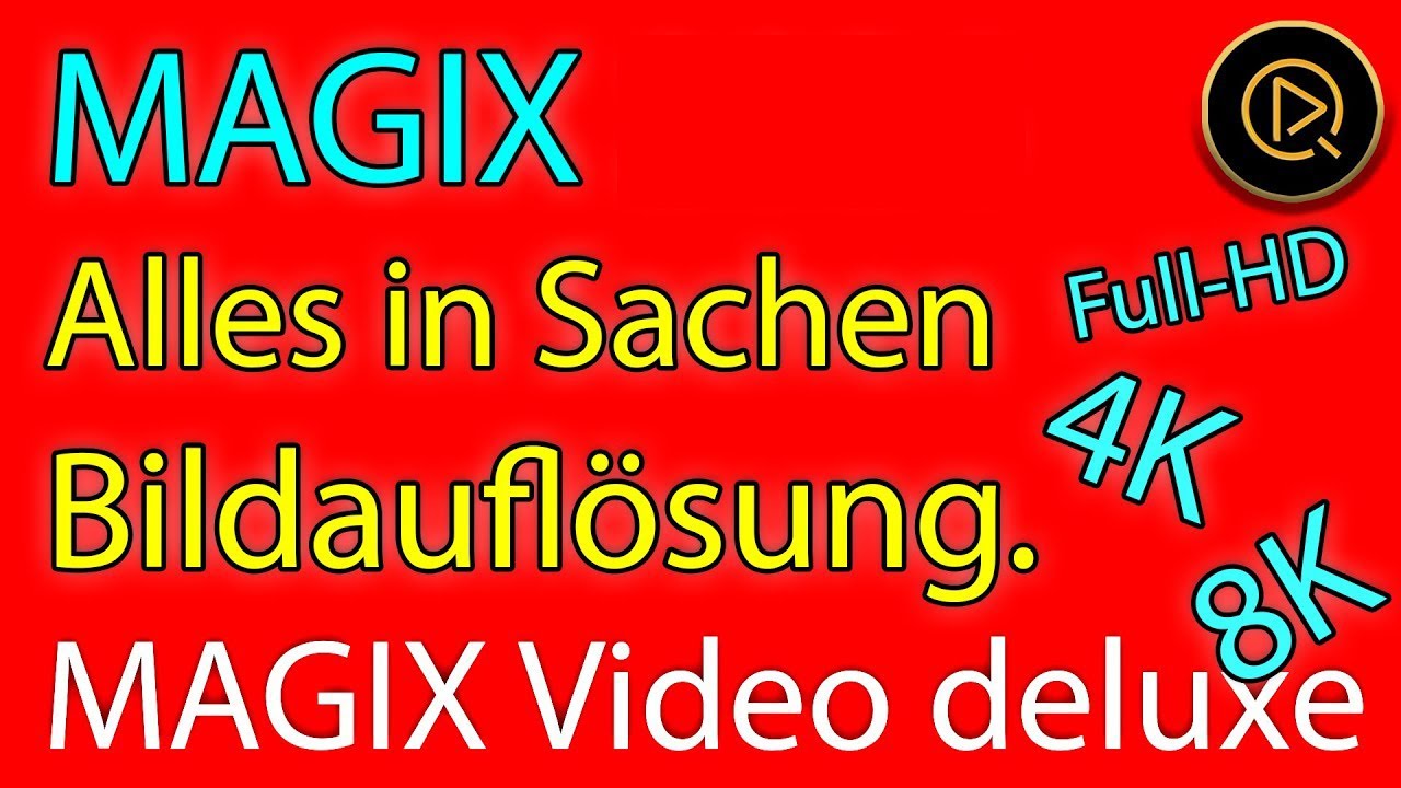 MAGIX Video deluxe 2024 - Alles in Sachen Bildauflösungs-Standards (SD ...