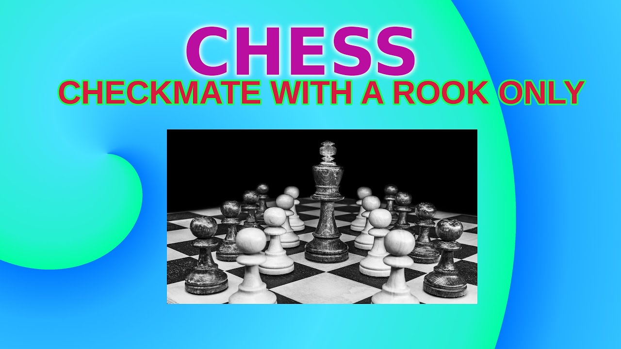 Chess | Checkmate with a Rook only - YouTube