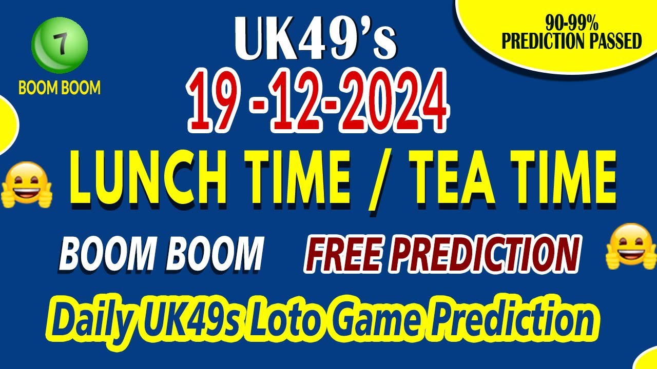 19/12/2024 UK 49s Lunch time Tea time prediction UK49 today prediction ...