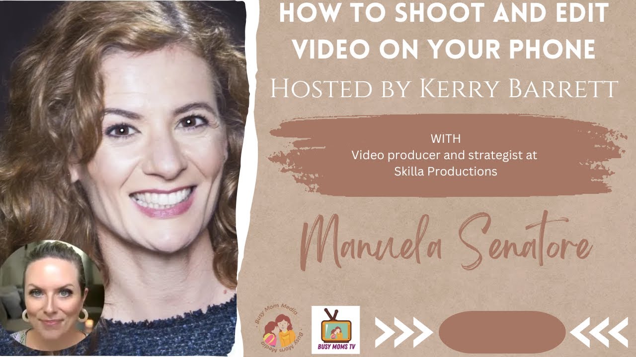 HOW TO SHOOT & EDIT ON PHONES || Emmy winner & Busy Moms TV Host Kerry ...