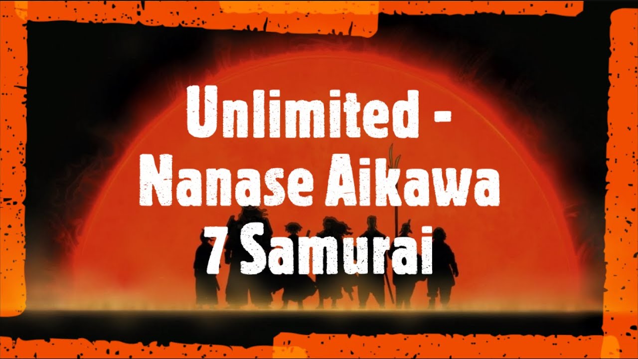 [JPOP/A-M] {Vietsub/Engsub} Unlimited - Nanase Aikawa (7 Samurai Opening) - YouTube