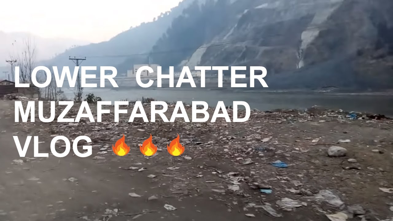 Lower Chatter 🔥🔥 Muzaffarabad | Vlog - YouTube
