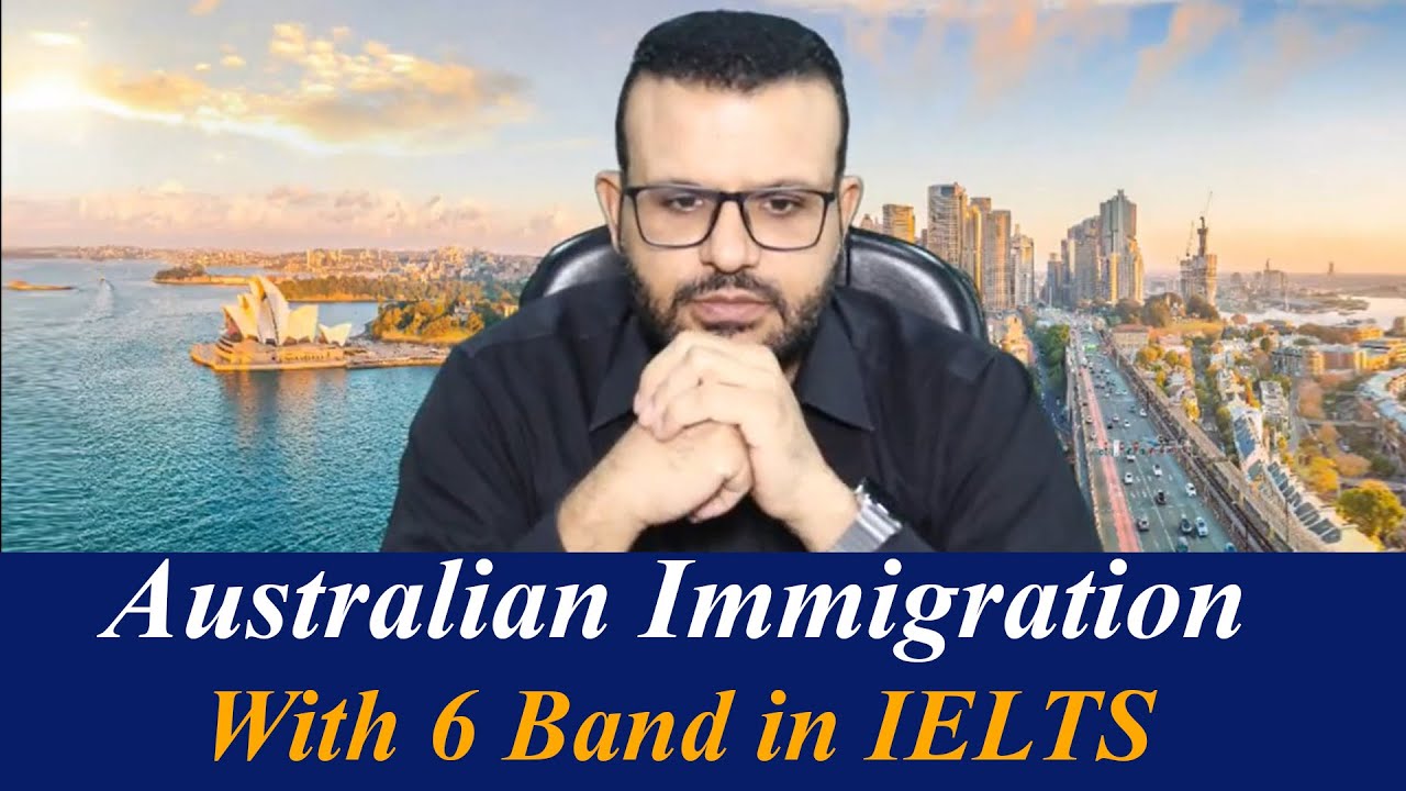 Australian Immigration with 6 Band in IELTS - YouTube