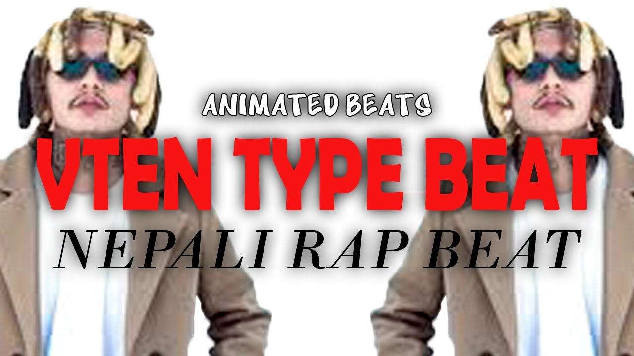 VTEN Type Beat | GBOB Type Beat | Nepali Rap Beat | Animated Beats ...