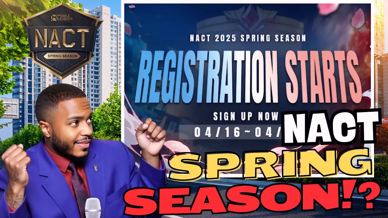 NACT Spring Season Starts Now?! Registration OPEN — A New Era of MLBB ...