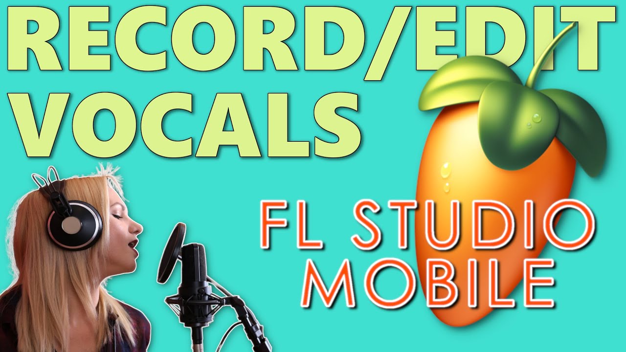 How To Record And Edit Vocals In FL Studio Mobile Step by Step Guide how-to-record-and-edit-vocals-in-fl-studio-mobile-step-by-step-guide