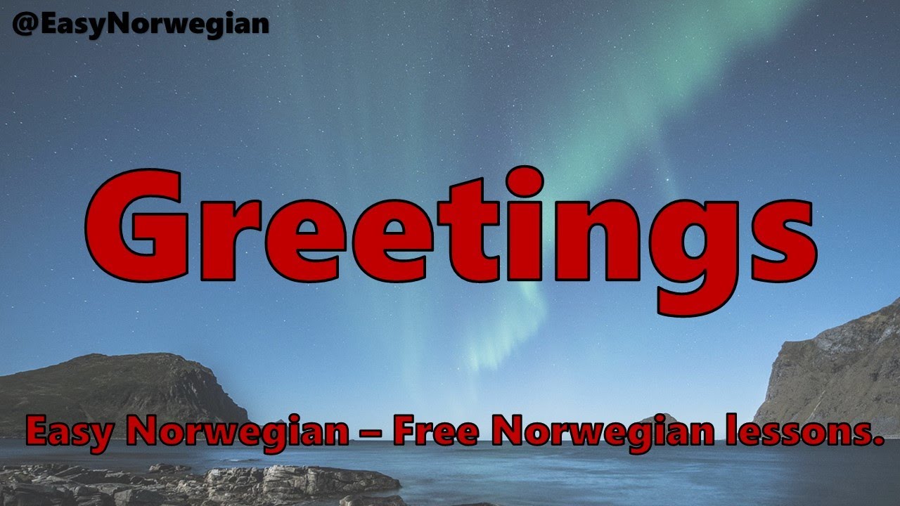Greetings | Easy Norwegian - Free Norwegian lessons - YouTube