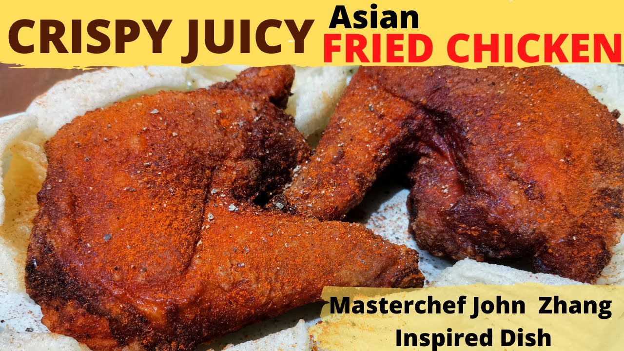 CRISPY JUICY ASIAN FRIED CHICKEN | Inspired Dish from MASTER CHEF JOHN ...