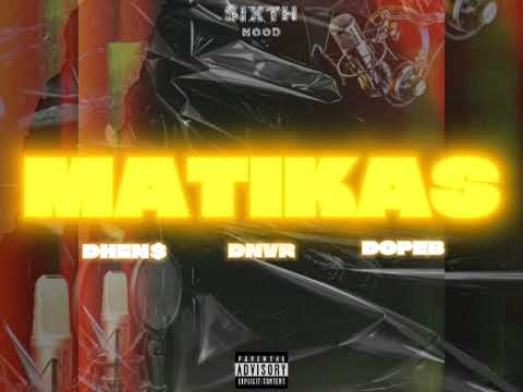 MATIKAS - DHEN$, DNVR, DOPEB (Prob by. Yvng Zeus)