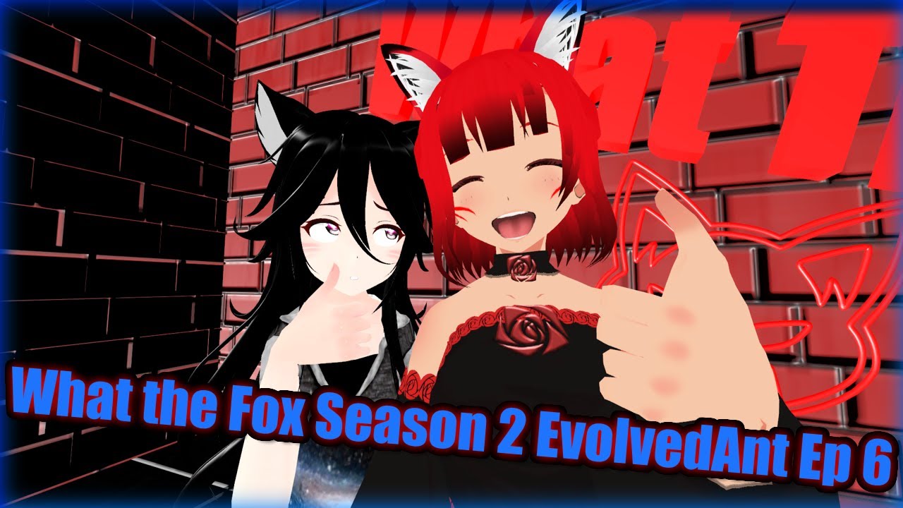 What the Fox Season 2 EvolvedAnt ep 6 - YouTube
