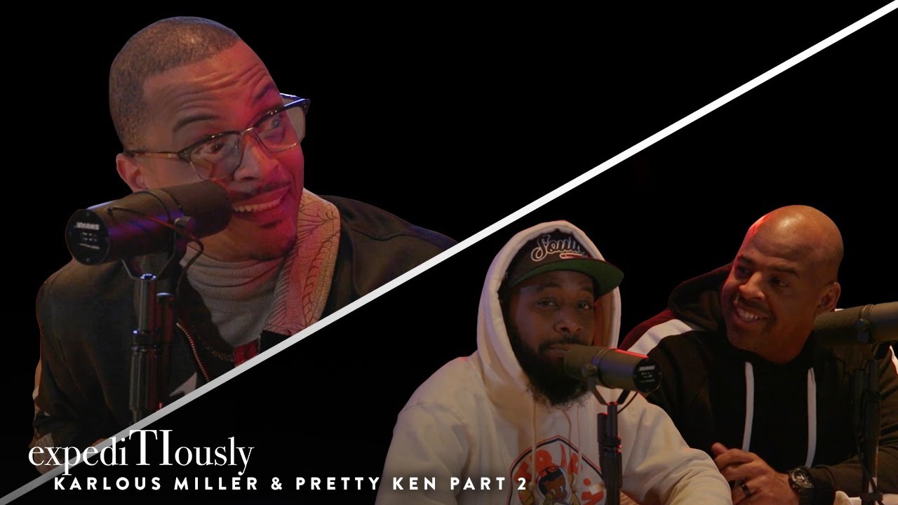 T.I. Reminiscing w/ Karlous Miller & Pretty Ken Part 2 | expediTIously ...