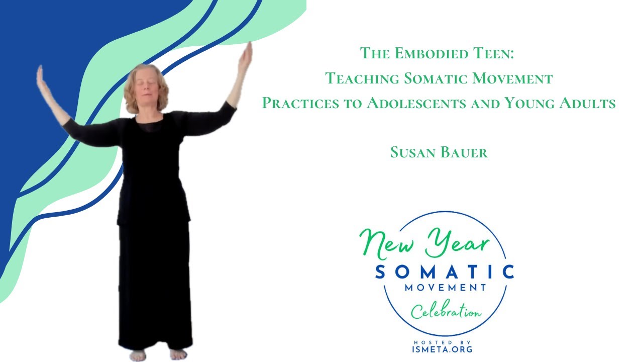 The Embodied Teen: Teaching Somatic Movement Practices to Adolescents ...