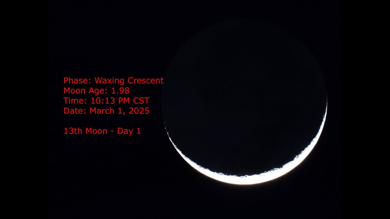 Waxing Crescent Moon - Age 1.98 - March 1st, 2025 - 6:33 PM CST (13th ...