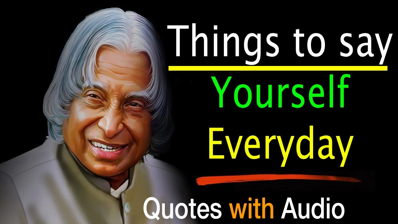 THINGS TO SAY YOURSELF EVERYDAY By Abdul Kalam Sir New Whatsapp Status things-to-say-yourself-everyday-by-abdul-kalam-sir-new-whatsapp-status