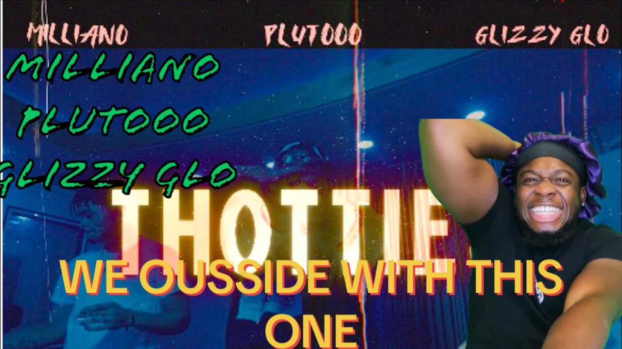 *WHERE DA THOTTIES AT?!!!* Milliano - Thotties (feat. Plutooo ...