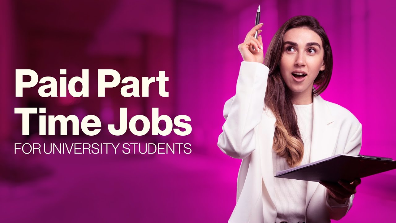 Paid Part Time Jobs For University Students | Student Hub - YouTube