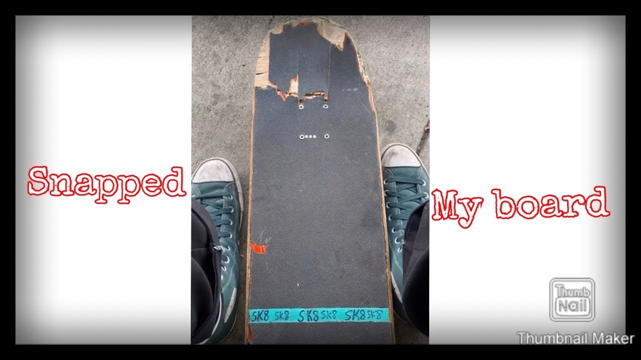 Snapped my board 🛹 - YouTube