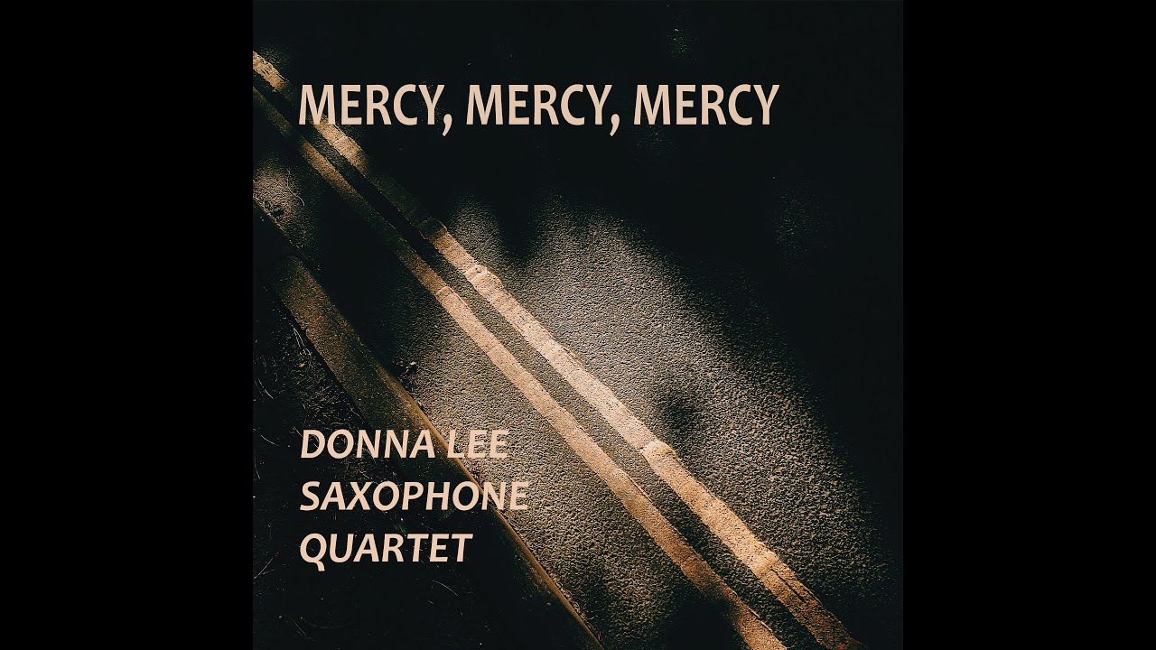 Mercy, Mercy, Mercy by Donna Lee Saxophone Quartet - YouTube