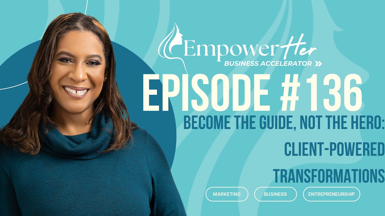 Episode 136: Become the Guide, Not the Hero: Client-Powered ...