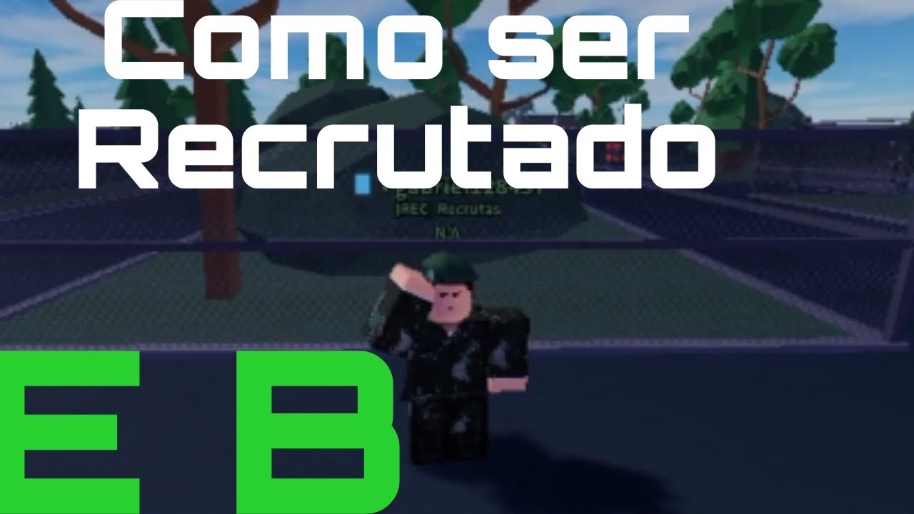 Como Ser Recruta NO E B (ROBLOX) - YouTube