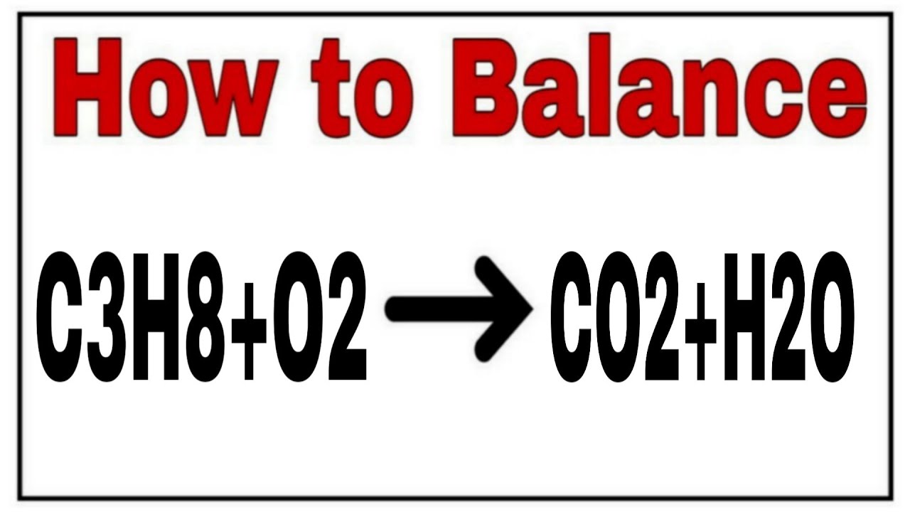 How to balance C3H8+O2=CO2+H2O|Chemical equation C3H8+O2=CO2+H2O ...