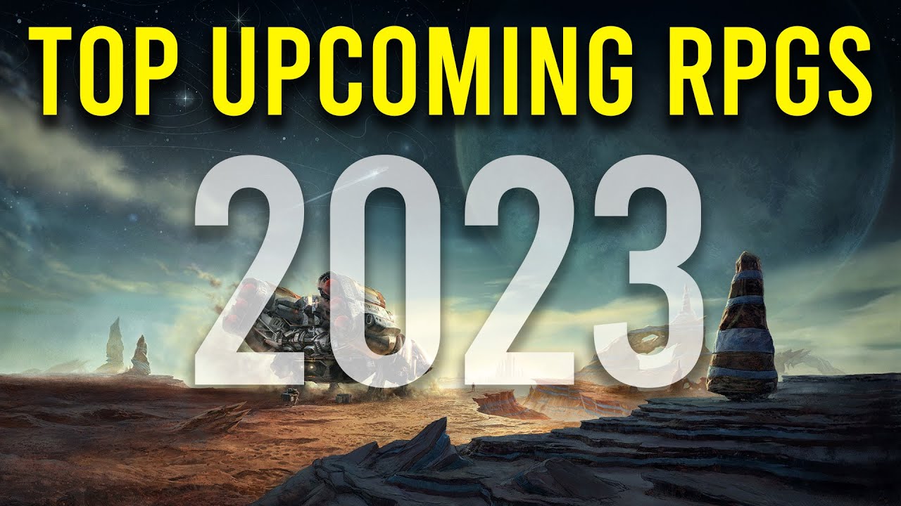 TOP 23 RPGs to Look Out for in 2023 & Beyond - YouTube