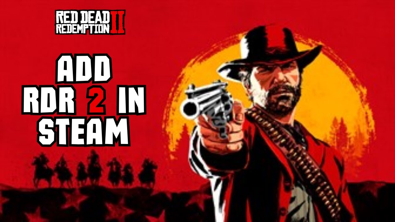 How to Add Red Dead Redemption 2 on Steam 2024 (EASY!) | Access RDR 2 ...