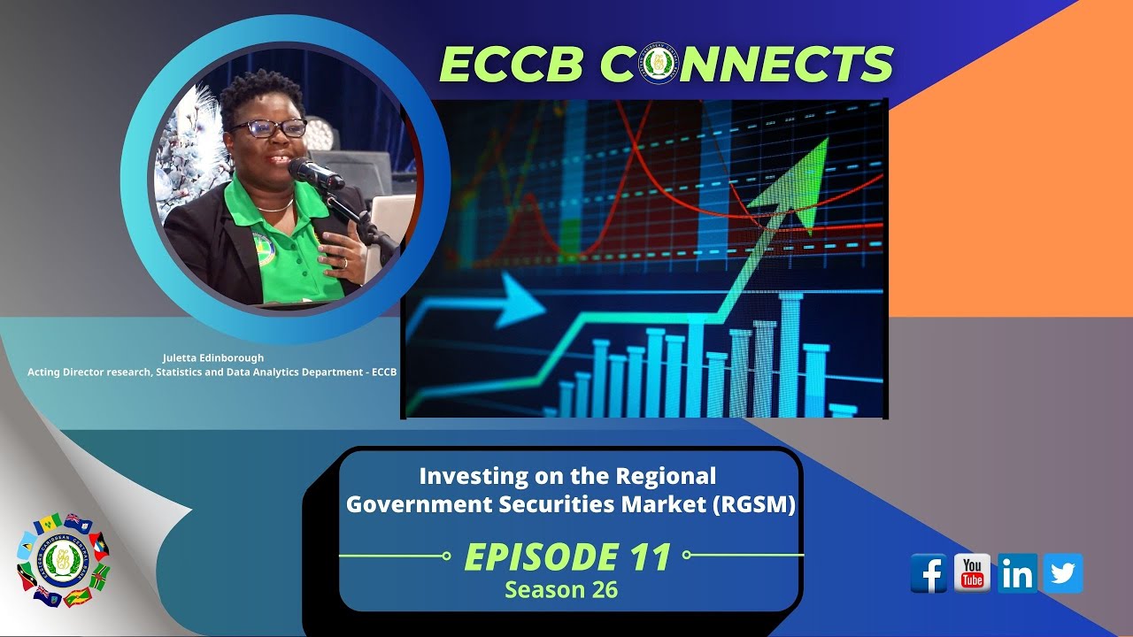 ECCB Connects Season 26 Episode 11 - Investing on the Regional ...