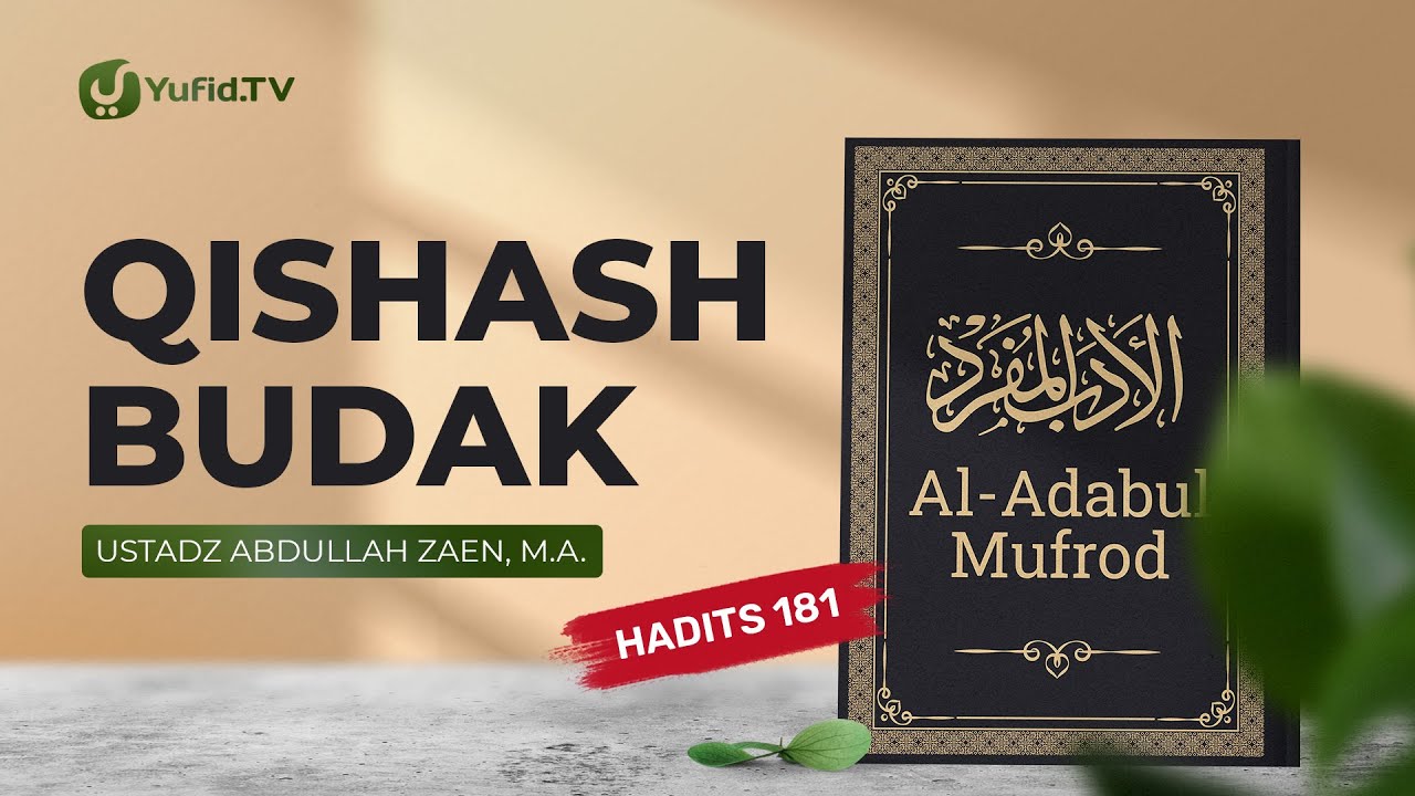Kajian Hadits: Qishash Budak (Hadits 181) - Ustadz Abdullah Zaen, Lc ...