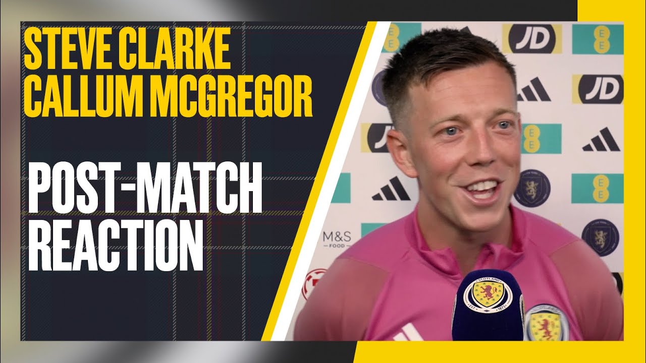 Steve Clarke & Callum McGregor Post-Match Reaction | Scotland 2-0 ...